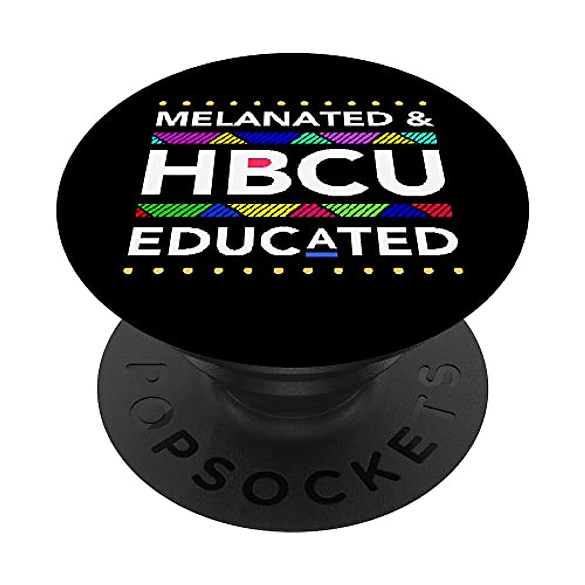 Melanated HBCU Educated (Historically Black Colleges Uni's) PopSockets Swappable PopGrip