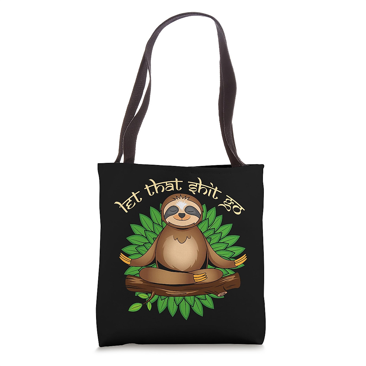 Let That Shit Go Yoga Namaste Meditating Sloth Yogi Zen Tote Bag