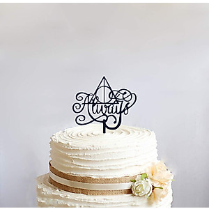 Black Harry Potter Always Cake Topper, Always Cake Sign Inspired Wedding Cake Topper, Anniversary/Bridal/Shower/Wedding Party Cake Decor, After All This Time