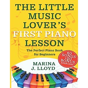 The Little Music Lover’s First Piano Lesson: The Perfect Beginner Piano Book for Kids