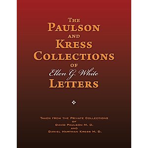 The Paulson and Kress Collections of Ellen G. White Letters