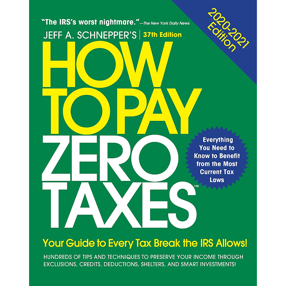 How to Pay Zero Taxes, 2020-2021: Your Guide to Every Tax Break the IRS Allows