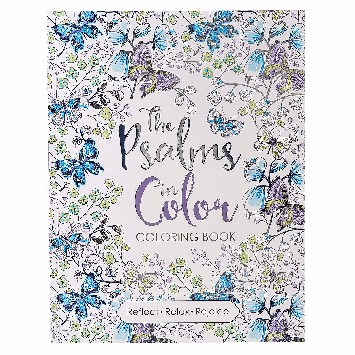 The Psalms in Color - Inspirational Coloring Book with Scripture for Women and Teens - Reflect, Relax, Rejoice