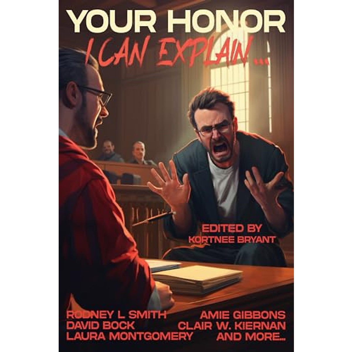 Your Honor, I Can Explain (Raconteur Press Anthologies)
