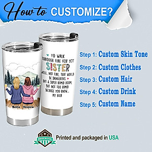 Personalized I'D Walk Through Fire For You Sister Tumbler Custom Best Friend Travel Mugs, Friendship Gifts For Her Women, Bestie 20 Oz Tumbler, Gifts for Coworkers, Colleague