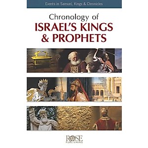 Chronology of Israel's Kings and Prophets: Events In Samuel, Kings & Chronicles