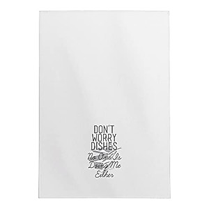ThisWear Adult Humor Gifts Don't Worry Dishes No One is Doing Me Either BFF Gag Gifts Joke Gifts Tea Towel White