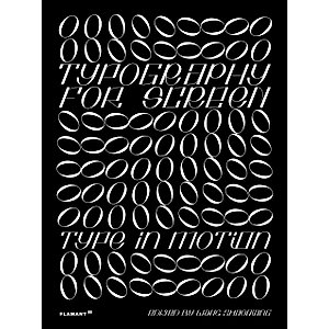 The Typography for Screen: Type in Motion: Type in Motion