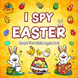 Easter Basket Stuffers: I Spy Easter Book for Kids Ages 2-5: A to Z Coloring and Guessing Activity For Children