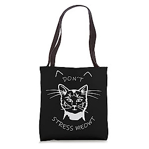Cats 365 Angry Cat Meow Don't Stress Meowt Gift Tote Bag
