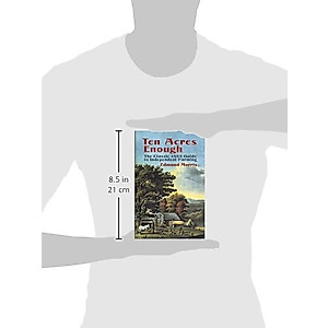 Ten Acres Enough: The Classic 1864 Guide to Independent Farming