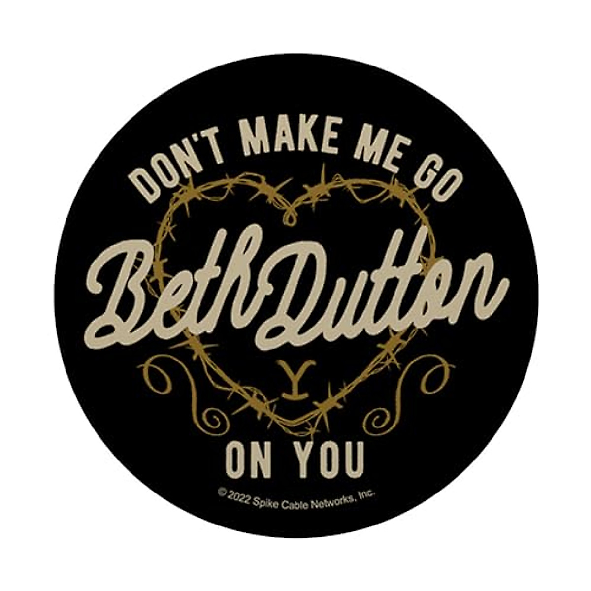 Yellowstone Don't Make Me Go Beth Dutton You PopSockets Standard PopGrip