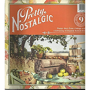 PRETTY NOSTALGIC MAGAZINE, HAPPY DAYS FROM VINTAGE WAYS ISSUE, 9 UK EDITION