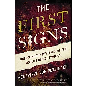 The First Signs: Unlocking the Mysteries of the World's Oldest Symbols