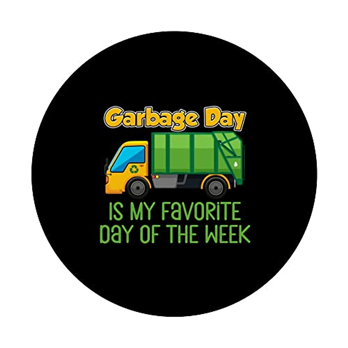 Garbage Day Favorite Day Waste Truck Driver Trash Recycling PopSockets Swappable PopGrip