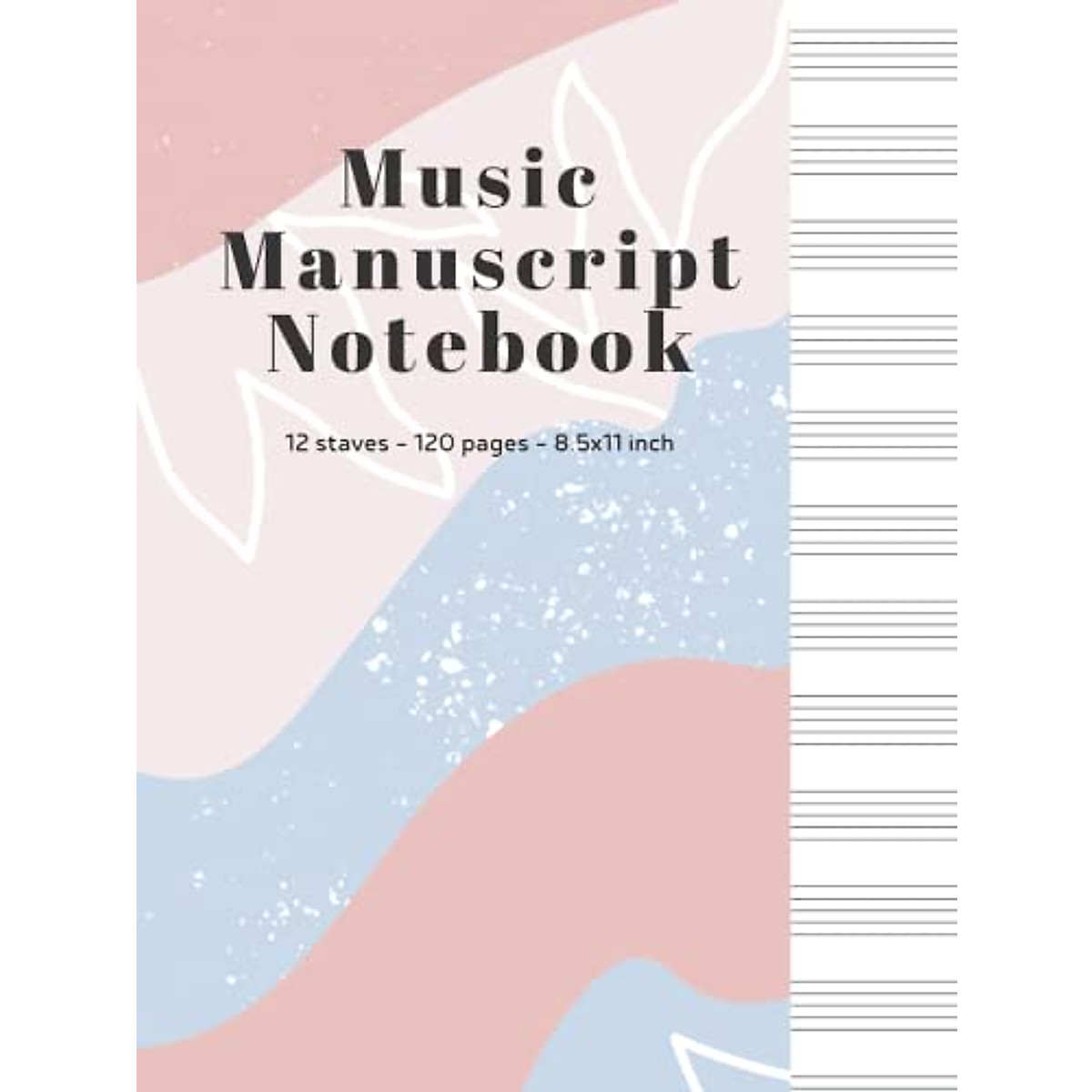 Music Manuscript Notebook – 12 staves: Composition Notebook For Kids |Manuscript Paper With 12 Staves For Beginners and Intermediate |Gift For Musical ... Musician, Music Producer, writer supplies|