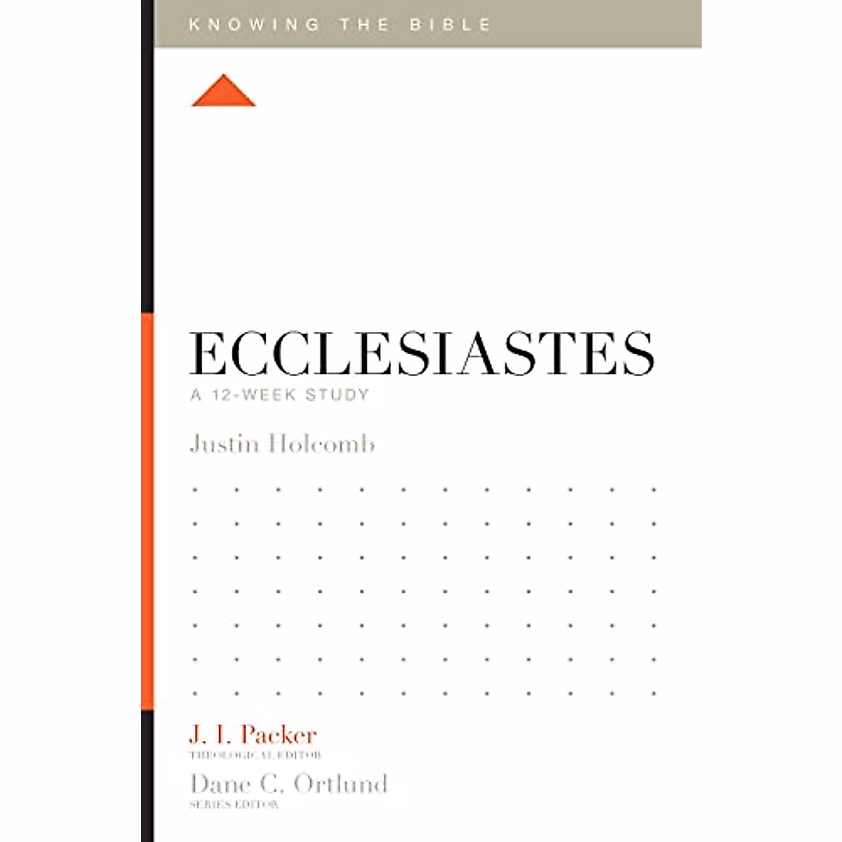 Ecclesiastes: A 12-Week Study (Knowing the Bible)