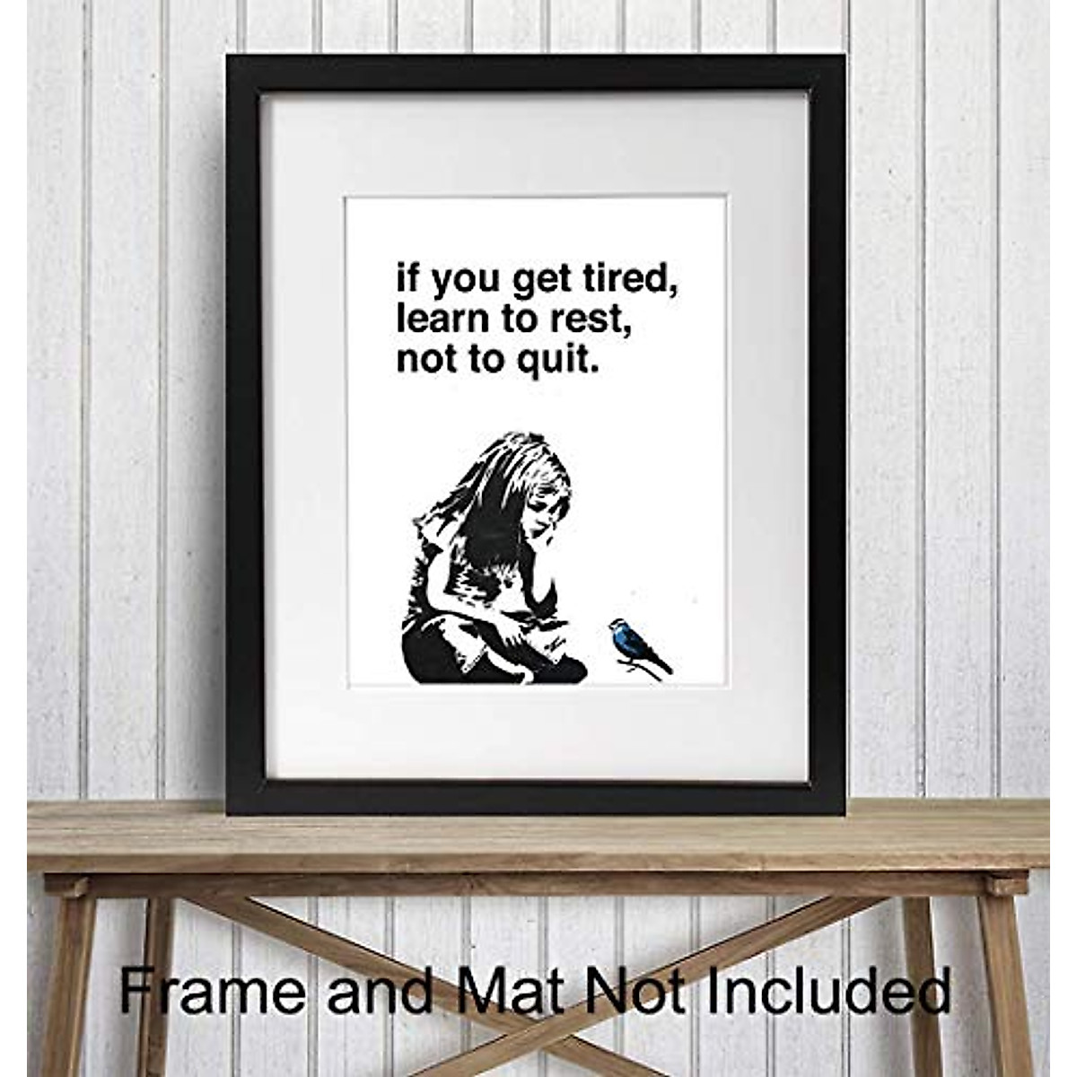 Banksy Poster Home Decor - Motivational, Inspirational Graffiti Wall Art Print - Unique Room Decorations for Office, Bedroom - Gift for Street Art, Mural Fans - 8x10 Photo Unframed - If You Get Tired