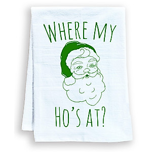 Funny Holiday Dish Towel, Where My Ho's At? Flour Sack Kitchen Towel, Sweet Housewarming Gift, Farmhouse Christmas Decor, White (Green Ink)