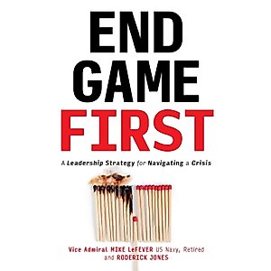 End Game First: A Leadership Strategy for Navigating a Crisis