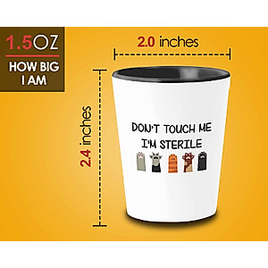 Bubble Hugs Veterinarian Shot Glass 1.5oz - Don’t touch me I'm sterile - Specialist Animal Pet Lovers Doctor Technician Veterinary Tech Medicine Assistant