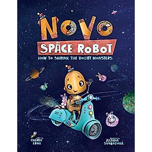 How to Shrink the Doubt Monsters (Novo the Space Robot)