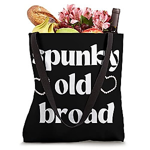 Spunky Old Broad Cute Funny Pro Aging Positivity Tote Bag