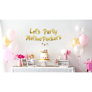 Let's Party Mofos Glitter Banner - Funny Bachelorette, Birthday, Bachelor Decorations - 21st - 30th - 40th - 50th Birthday