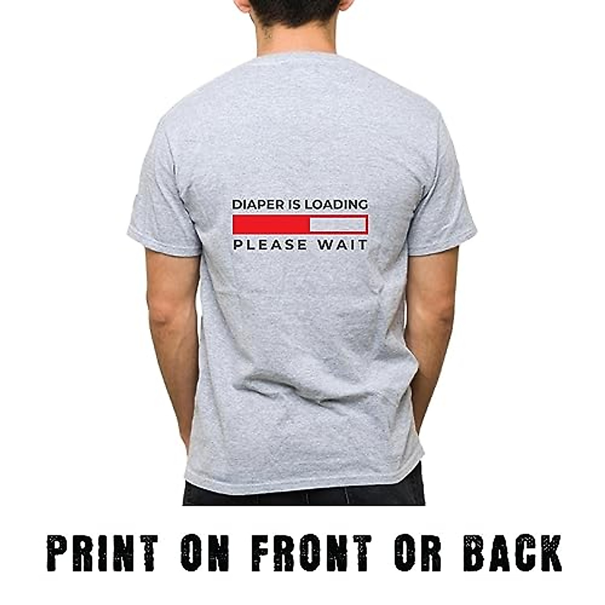 Funny Diaper Loading Quote Gift for New Parents and Baby Shower Celebrations Men Women White Gray Multicolor T shirt