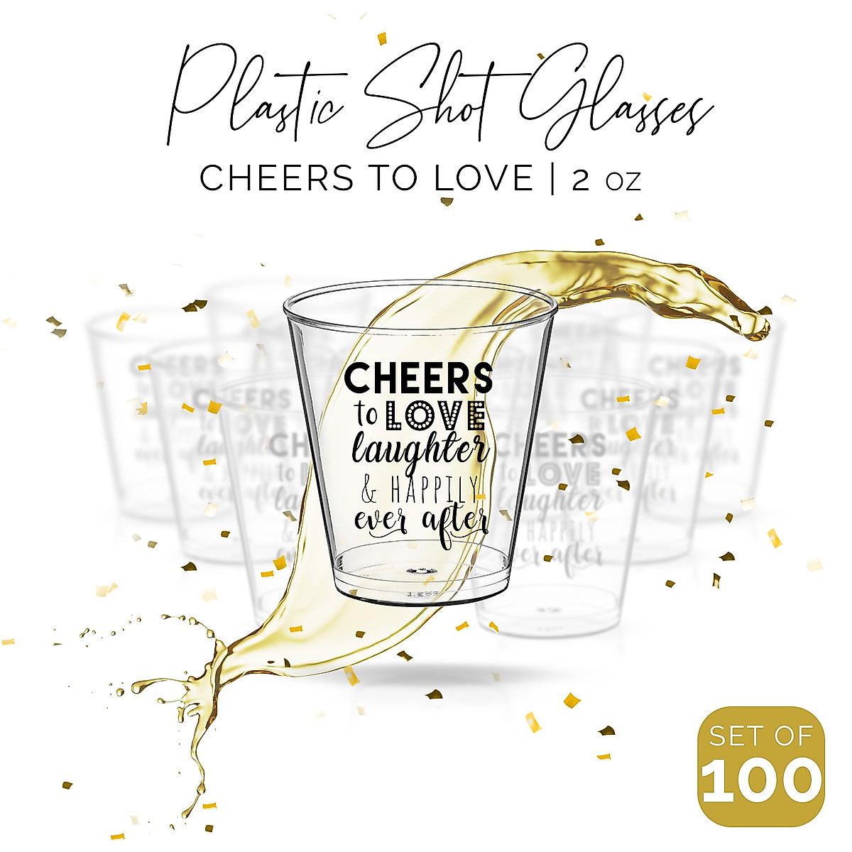 Cheers To Love Laughter and Happily Ever After Shot Glass - 100 PCS Disposable Shot Glasses 2oz - Wedding Shot Glasses, Perfect Wedding Favors For Guests, Bridal Party Shot Glasses