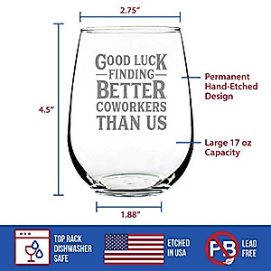 Good Luck Finding Better Coworkers Than Us - Funny Stemless Wine Glass Gift for Coworker - Fun Unique Office Gifts