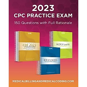CPC Practice Exam 2023: Includes 150 practice questions, answers with full rationale, exam study guide and the official proctor-to-examinee instructions