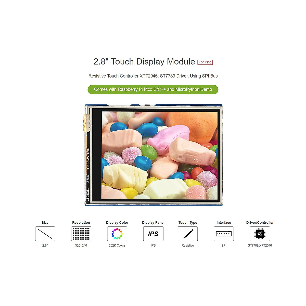 waveshare 2.8inch Touch Display Module for Raspberry Pi Pico 262K Colors 320×240 Pixels Resistive Touch Controller XPT2046 ST7789 Driver Using SPI Bus