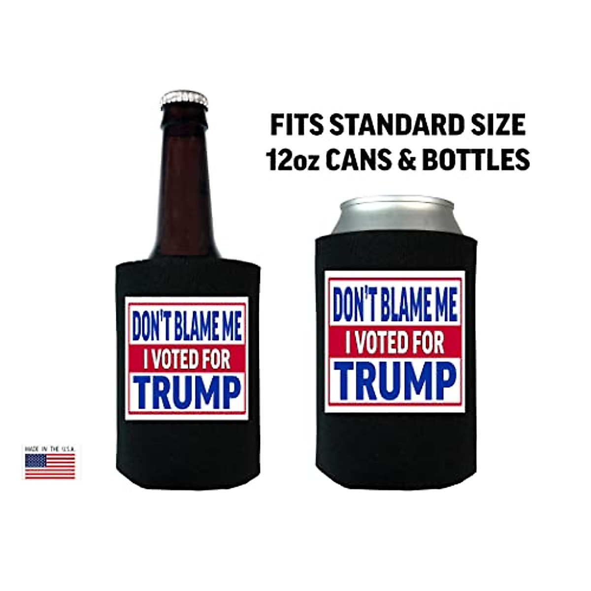 Funny Neoprene Don't Blame Me I Voted for Trump Collapsible Beer Can Bottle Beverage Cooler Sleeves 2 Pack Black