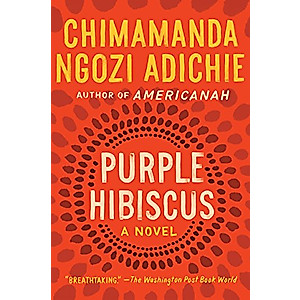 Purple Hibiscus: A Novel