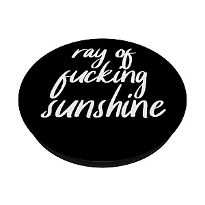 Ray of Fucking Sunshine Funny Offensive Positive Saying Gift PopSockets Standard PopGrip
