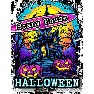 Scary House Halloween Coloring Book for Adults with Haunted, Horror, Creepy & Spooky Houses for Anxiety Relief and Stress Relief (Spooktacular ... Coloring Book Collection for Adults)