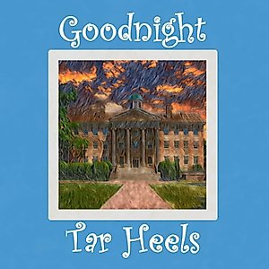 Goodnight Tar Heels: North Carolina Bedtime Story