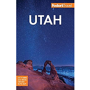 Fodor's Utah: With Zion, Bryce Canyon, Arches, Capitol Reef and Canyonlands National Parks (Full-color Travel Guide)