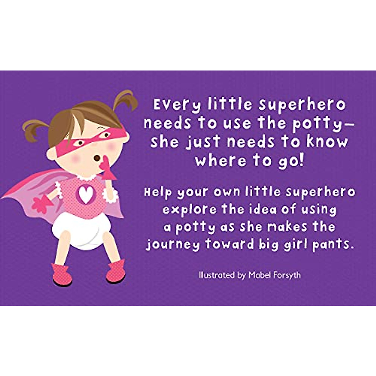 Potty Superhero: Get Ready For Big Girl Pants! Children's Potty Training Board Book