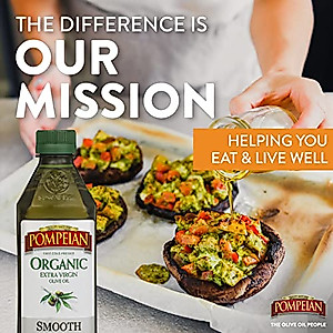 Pompeian USDA Organic Smooth Extra Virgin Olive Oil, First Cold Pressed, Smooth, Delicate Flavor, Perfect for Sautéing & Stir-Frying, 16 FL. OZ.