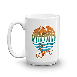 I Need Vitamin Sea Summer Themed Beach Quote Art Coffee & Tea Gift Mug For Beach Lover Men & Women (15oz)