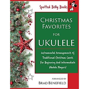 Christmas Favorites for Ukulele: Instrumental arrangements of traditional Christmas carols for beginning and intermediate ukulele players.