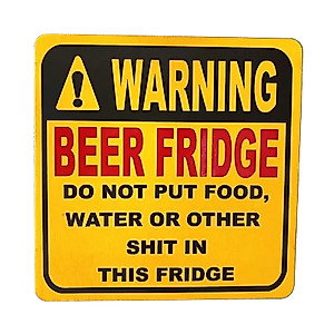 Beer Fridge Magnet - Funny Warning Sign,Do Not Put Food, Water, Or Other Shit in This Fridge (4 * 4)