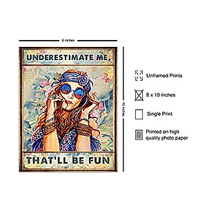 Boho-chic Hippie Wall Art & Decor - Go Ahead Underestimate Me That'll Be Fun - Funny Saying for Women - BFF Best Friend Gift for Woman - Motivation Office Bedroom Living room Home Decor Poster 8x10