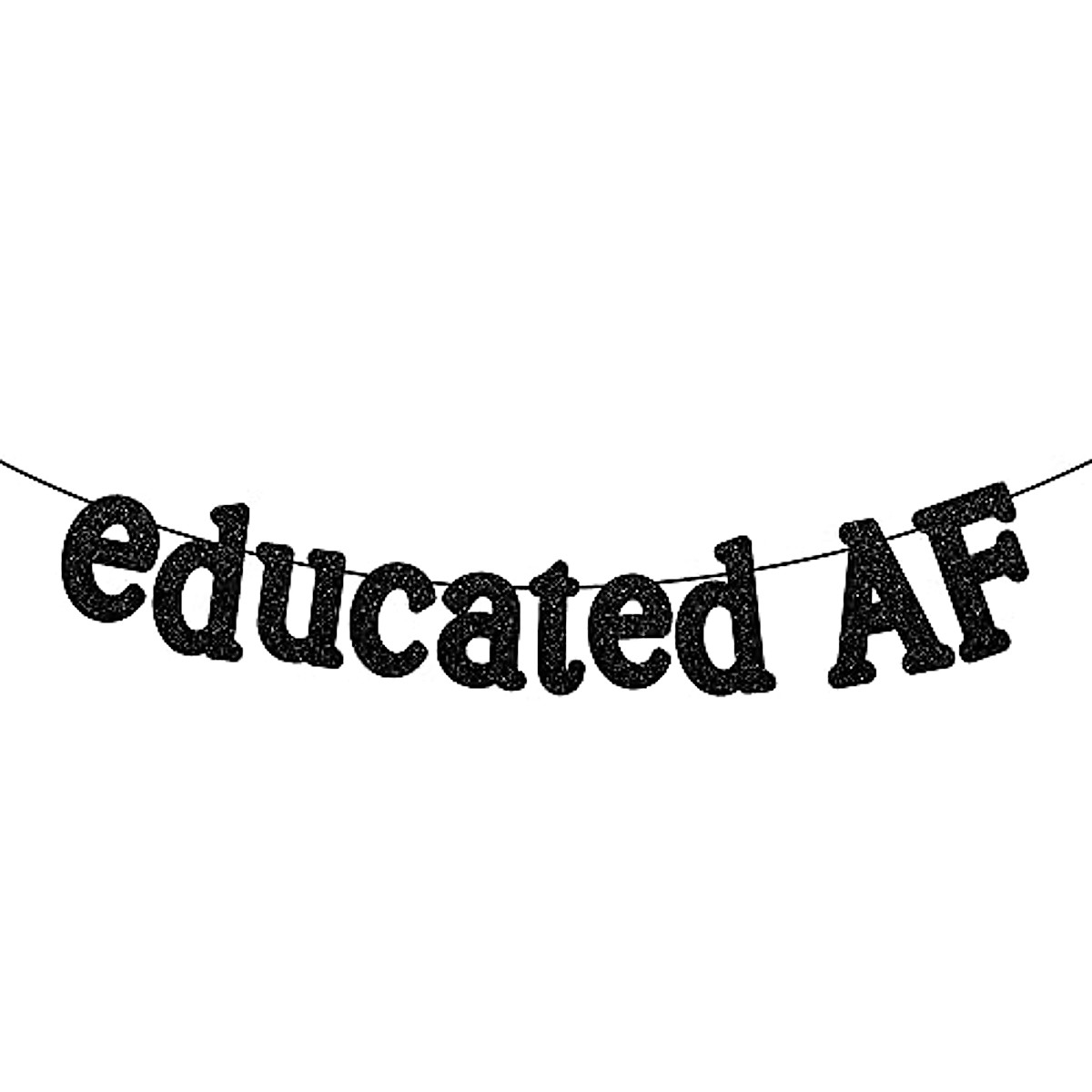 Black, Glitter Educated Af Banner - 10 Feet, No DIY | Graduation Banner for Black Graduation Party Decorations 2023 | Congratulations Grad Banner | Congratulations Decorations | Graduation Decorations