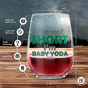 Toasted Tales - I'm Not Short I'm Baby Yoda Wine Glass | Baby Yoda Gifts for Men & Women | Cute & Funny Wine Tasting Drinking Gifts | Retirement Gifts Wine Glass | Drinkware Gift for Him & Her (15 oz)