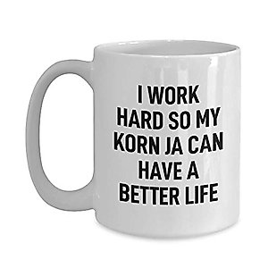 Korn Ja Coffee Mug Tea Cup Funny Mug for Cat Owner I Work Hard for My Cat Mug for Men and Women