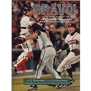 Bravo!: The Inside Story of the Atlanta Braves' 1995 World Series Championship