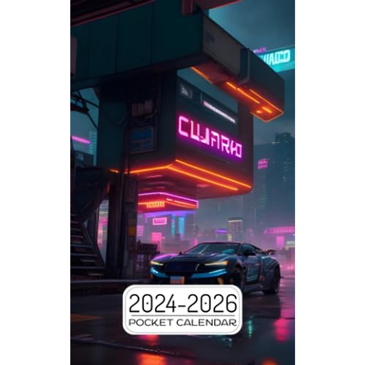 Pocket Calendar 2024-2026: Two-Year Monthly Planner for Purse , 36 Months from January 2024 to December 2026 | Chapulim Colorado | Cyberpunk